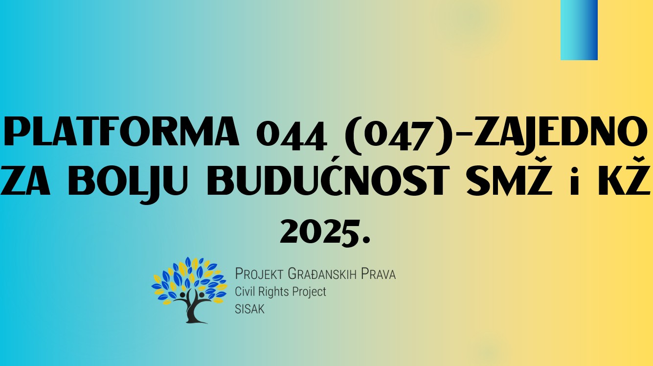 Platforma 044 (047) 2025 | Projekt Građanskih Prava Sisak